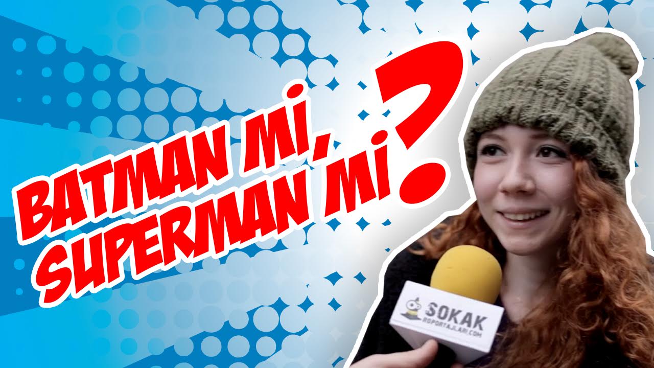 Sokak Röportajları: Batman mi, Superman mi? - Onedio