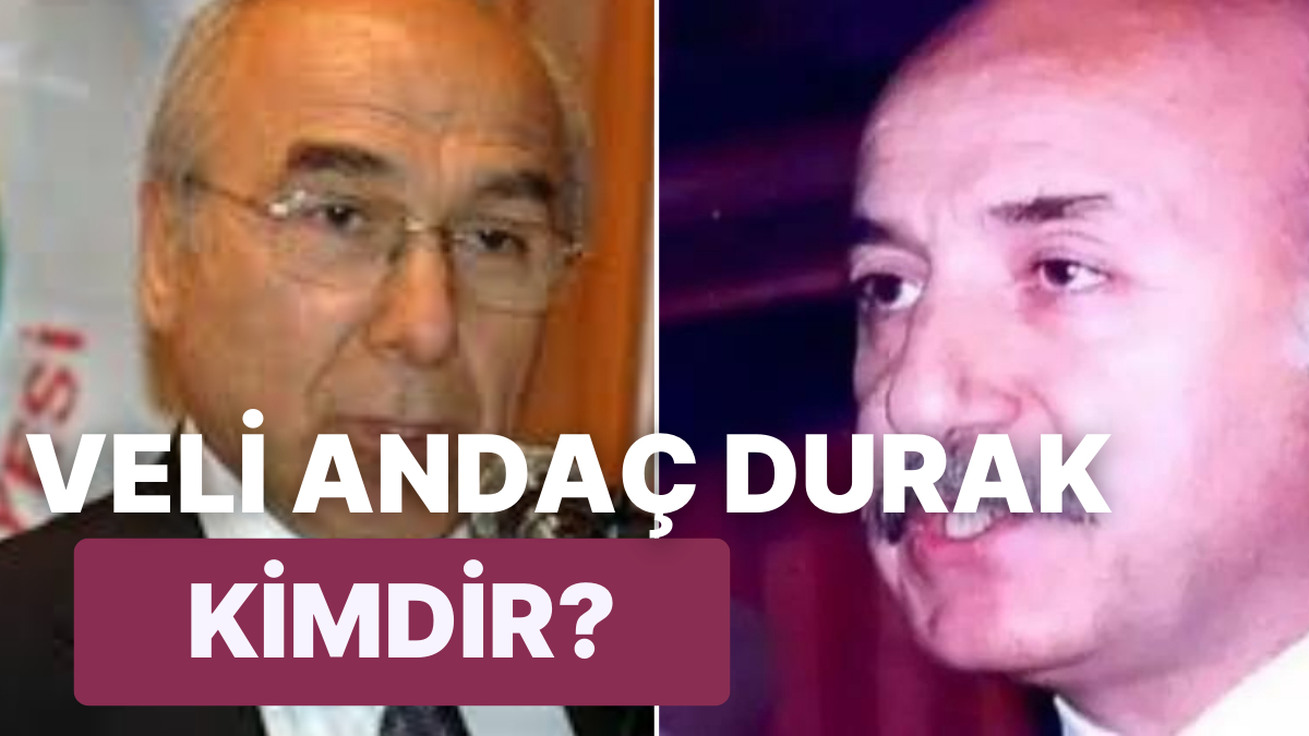 Veli Andaç Durak Kimdir, Nereli? Veli Andaç Durak'ın Eğitimi Ne? Kaç ...