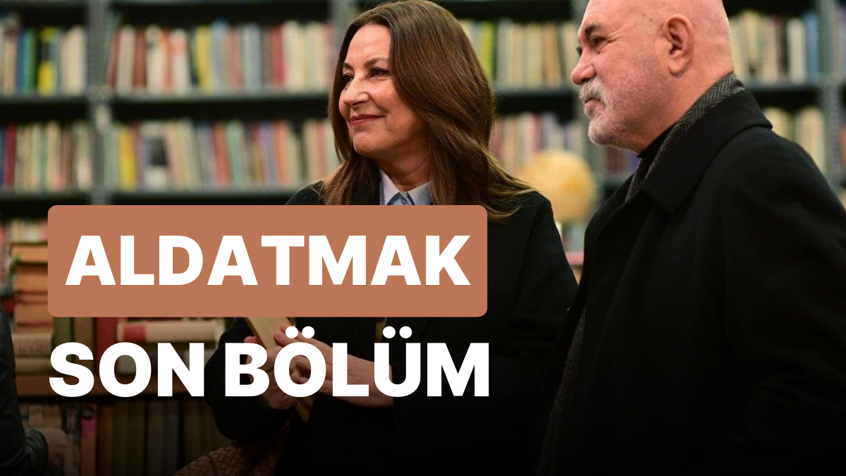 Aldatmak Son Bölüm Tek Parça Full İzle - Onedio
