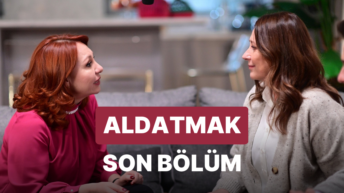 Aldatmak Son Bölüm - Onedio