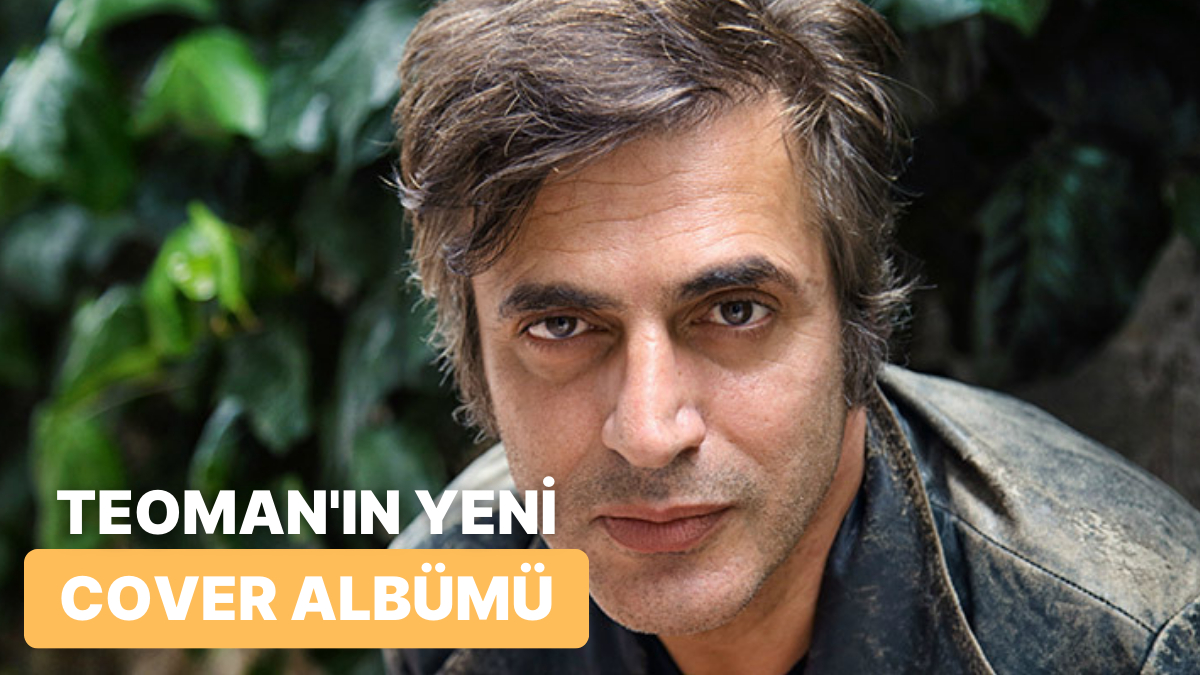Teoman'ın Cover Albümü Aşık Bir Adam'da Kalbimizi Çalan Şarkılar - Onedio