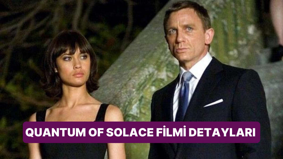 Quantum Of Solace Filmi Merak Edilenleri - Onedio