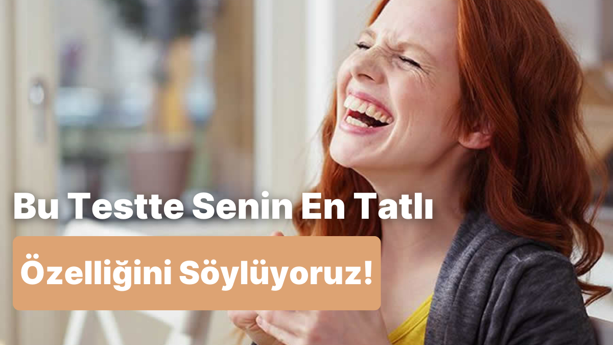 Senin En Tatlı Yanın Ne? - Onedio