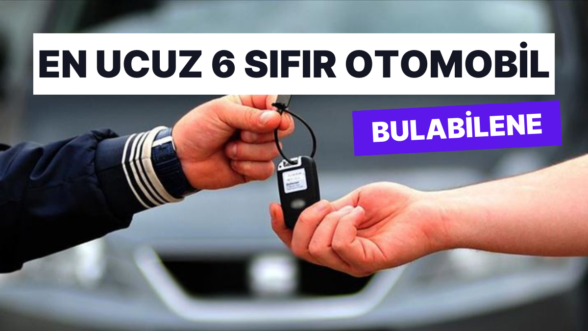 Emre Özpeynirci Listeyi Paylaştı: İşte Türkiye'nin En Ucuz 6 Sıfır ...