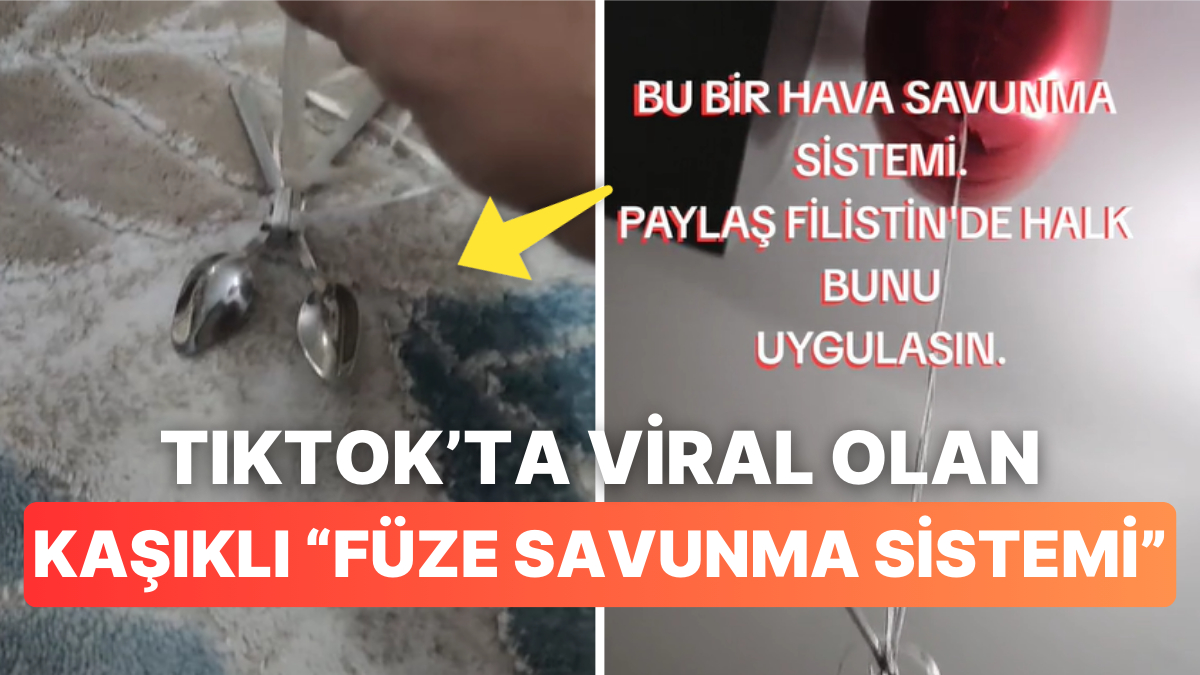 Kaşık ve Balonla Füze Savunma Sistemi Yaptığını İddia Eden TikTok ...