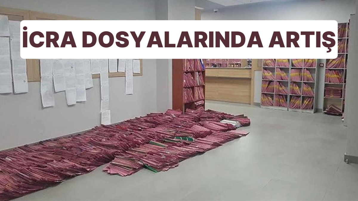 İcra Dosyalarında Artış İddiası: Geçen Yıla Göre Yüzde 59,4 Arttı - Onedio