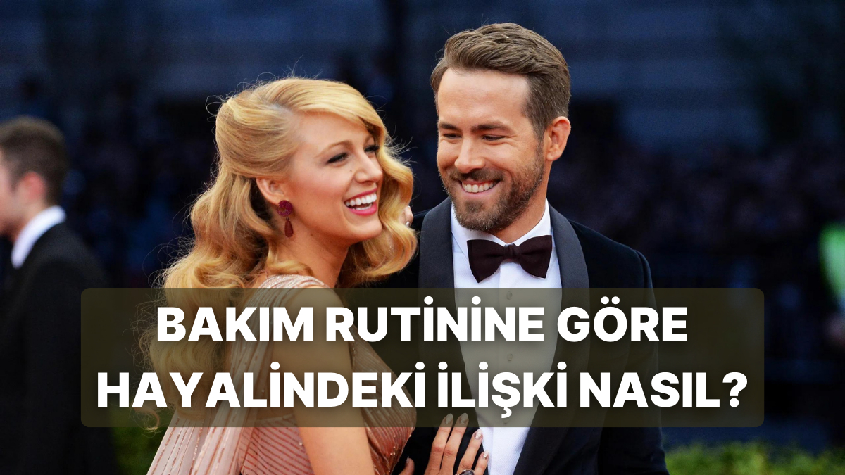 Bize Bakım Rutinini Anlat, Biz de Hayalindeki İlişkiyi Anlatalım! - Onedio