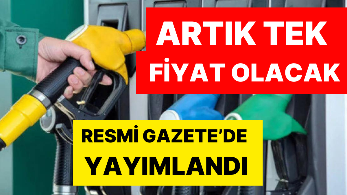 15 Mayıs'a Dikkat! Akaryakıt Satışında Yeni Dönem Başlıyor: Artık Tek Fiyat Olacak - Onedio
