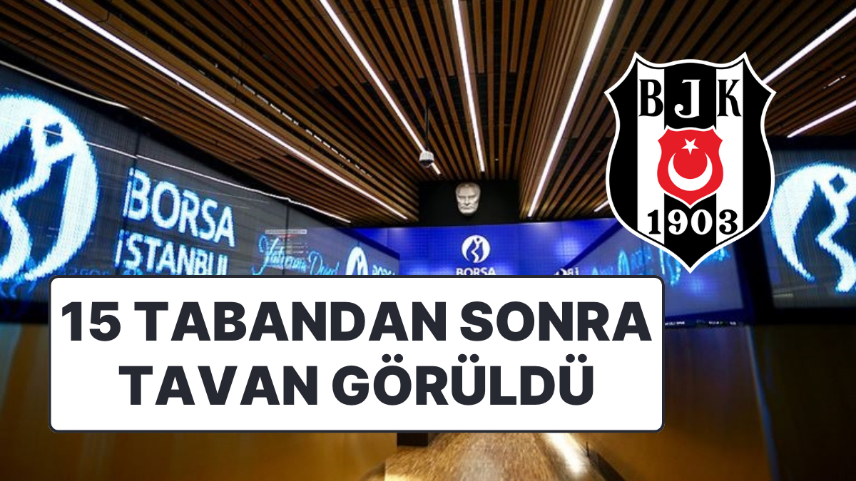 Beşiktaş Yatırımcısı Derin Bir Nefes Aldı: 15 Tabandan Sonra BJKAS Hissesi Tavan Gördü - Onedio
