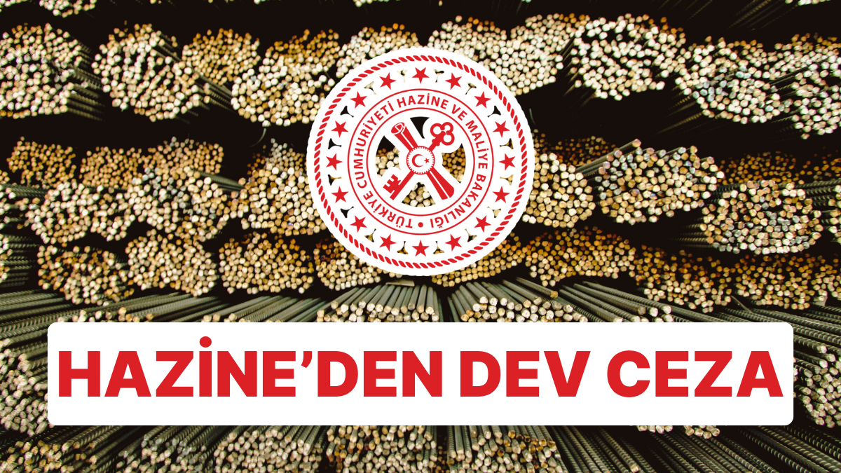 Hazine'den Dev Ceza: Demir Çelik Sektöründe 2 Firmaya Ceza Yağdı - Onedio