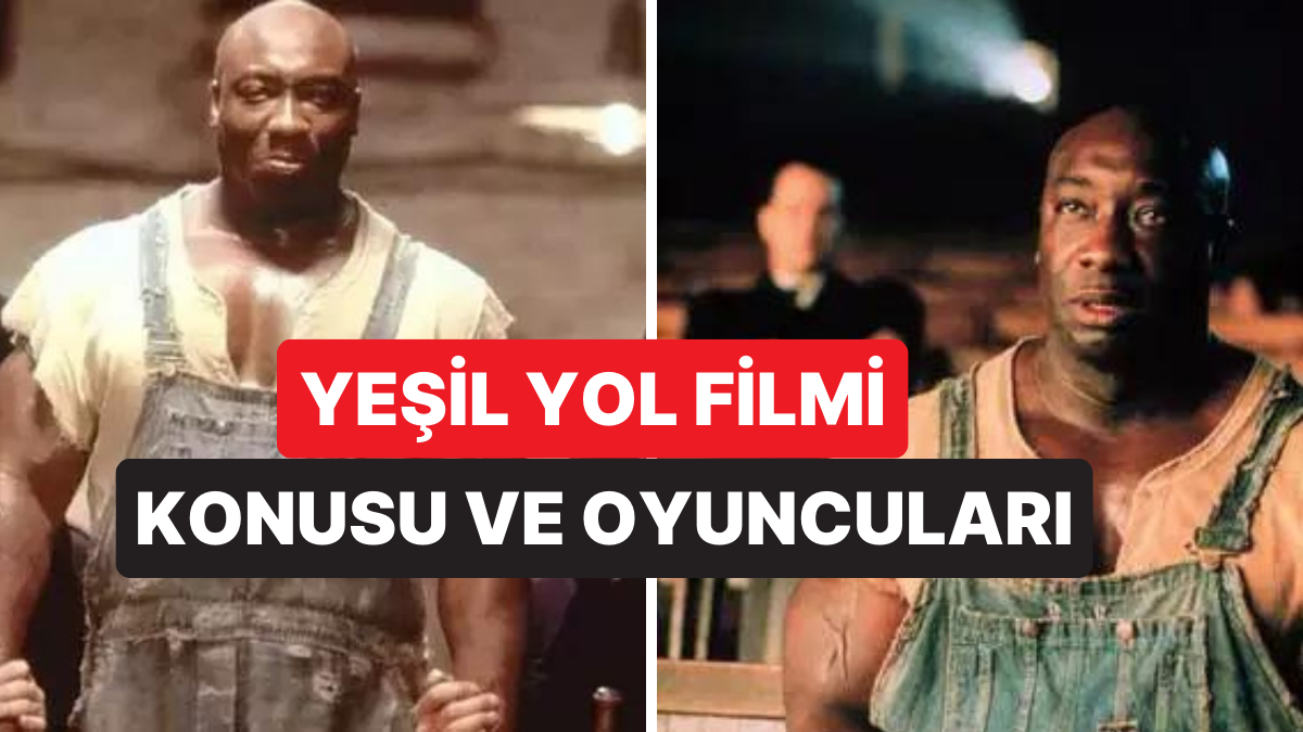 Yeşil Yol Filminin Konusu Nedir, Oyuncuları Kimlerdir? Yeşil Yol Filmi ...