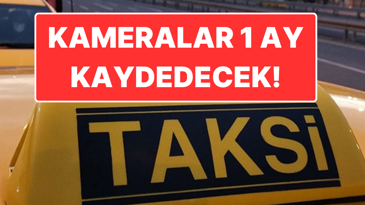 Taksilerde Yeni Düzenleme: Kamera ve Acil Durum Butonu Olmayan Taksiler ...
