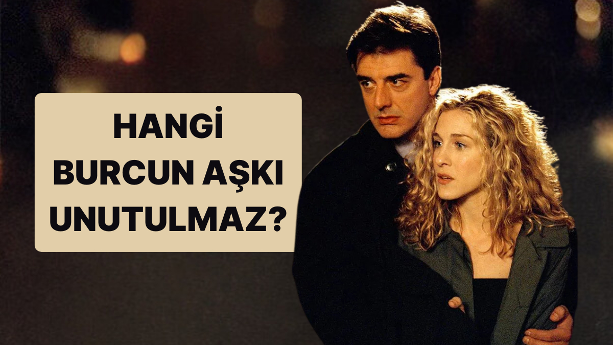 Anket: Hangi Burcun Aşkı Asla Unutulmaz? - Onedio