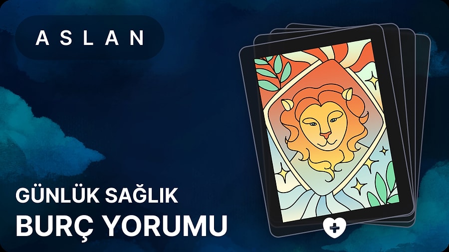 29 Mayıs 2026 Günlük Aslan Sağlık Burç Yorumu - Onedio