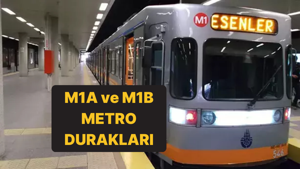 M1A ve M1B Metro Durakları, Saatleri, Ücreti 2025 - Onedio