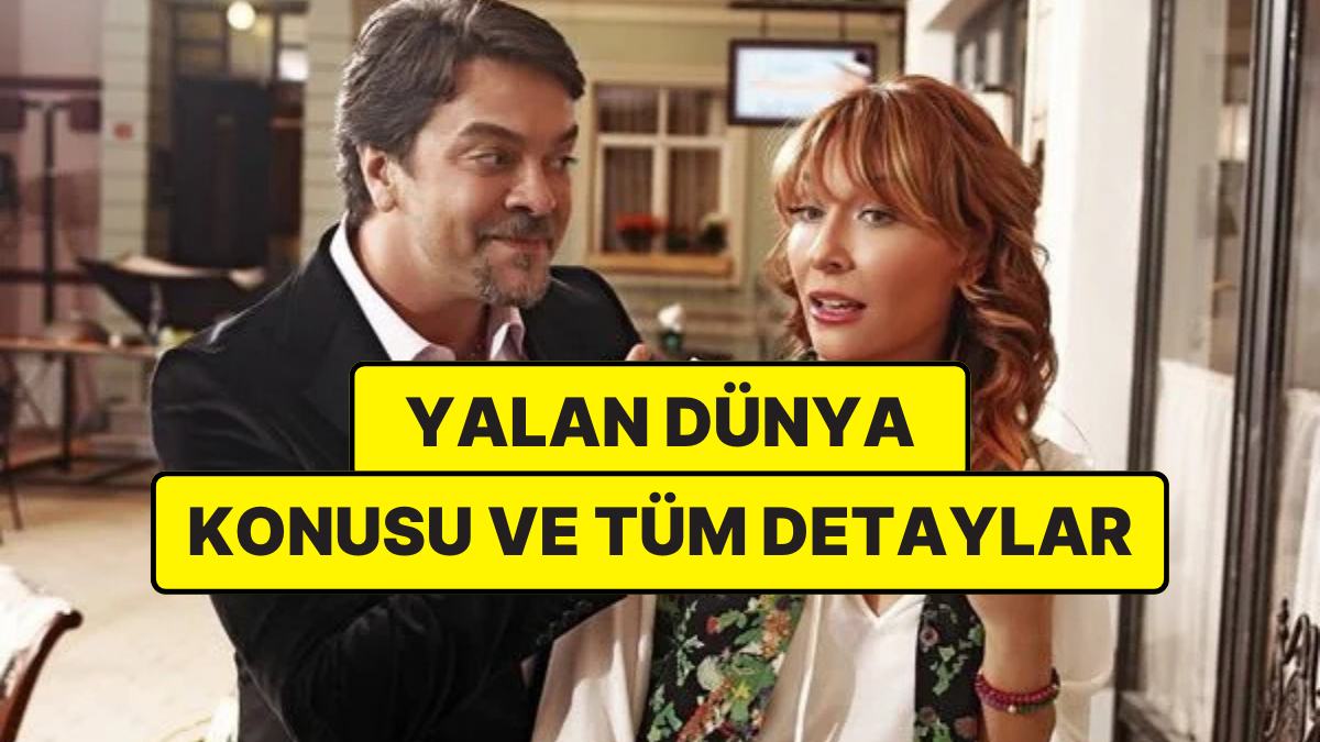 Yalan Dünya Konusu Nedir? - Onedio