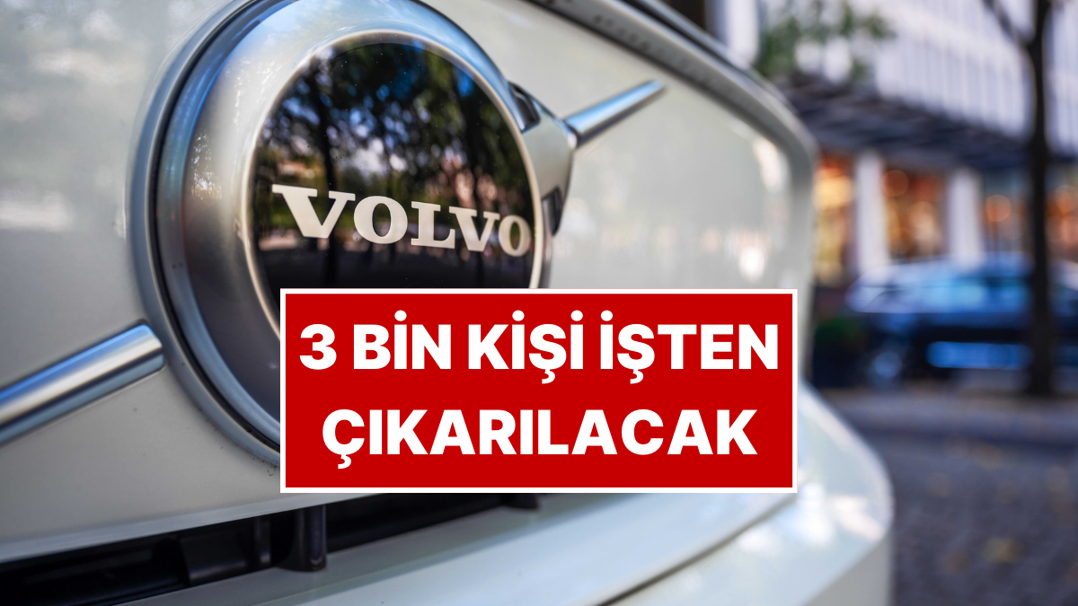 Volvo 3 Bin Kişiyi İşten Çıkaracak - Onedio