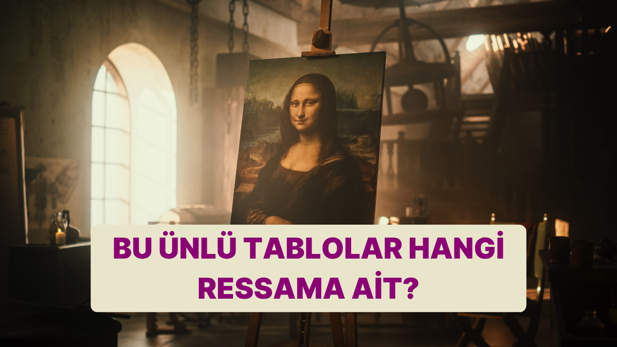 Tablo-Ressam Eşleştirmesinde 15/15 Yapabilecek misin? - Onedio