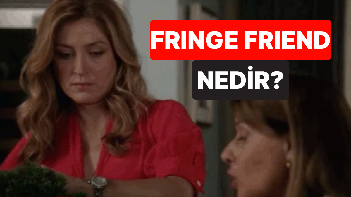 Fringe Friend Nedir? - Onedio
