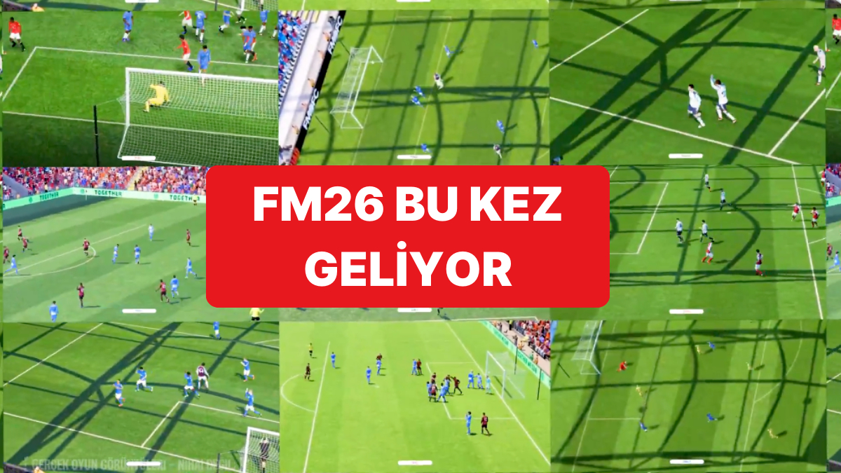 FM26 Yenilenen Yüzü ile Geliyor - Onedio