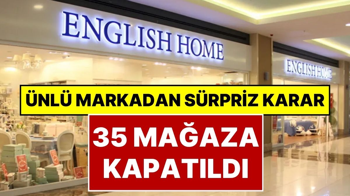 English Home'a Ne Oldu? English Home 35 Mağazasını Kapatıyor - Onedio