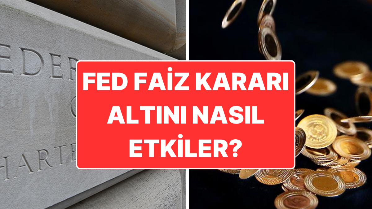FED Faiz Kararı Ne Zaman? Faiz İndirimi Sonrasında Altın! - Onedio